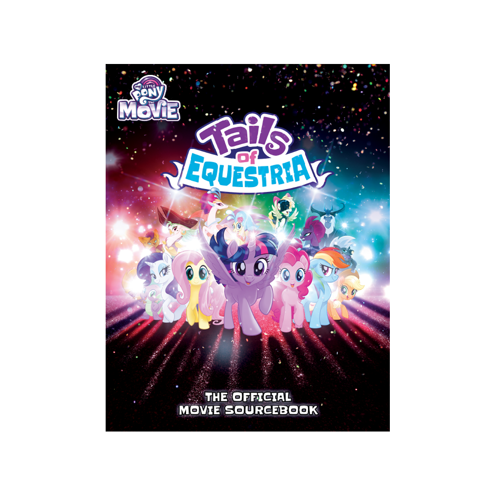 MLP - Tails of Equestria - Official Movie Sourcebook | Doombrowski ...